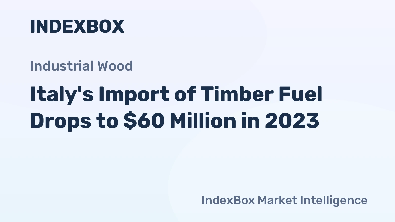 Italy's Import of Timber Fuel Drops to $60 Million in 2023