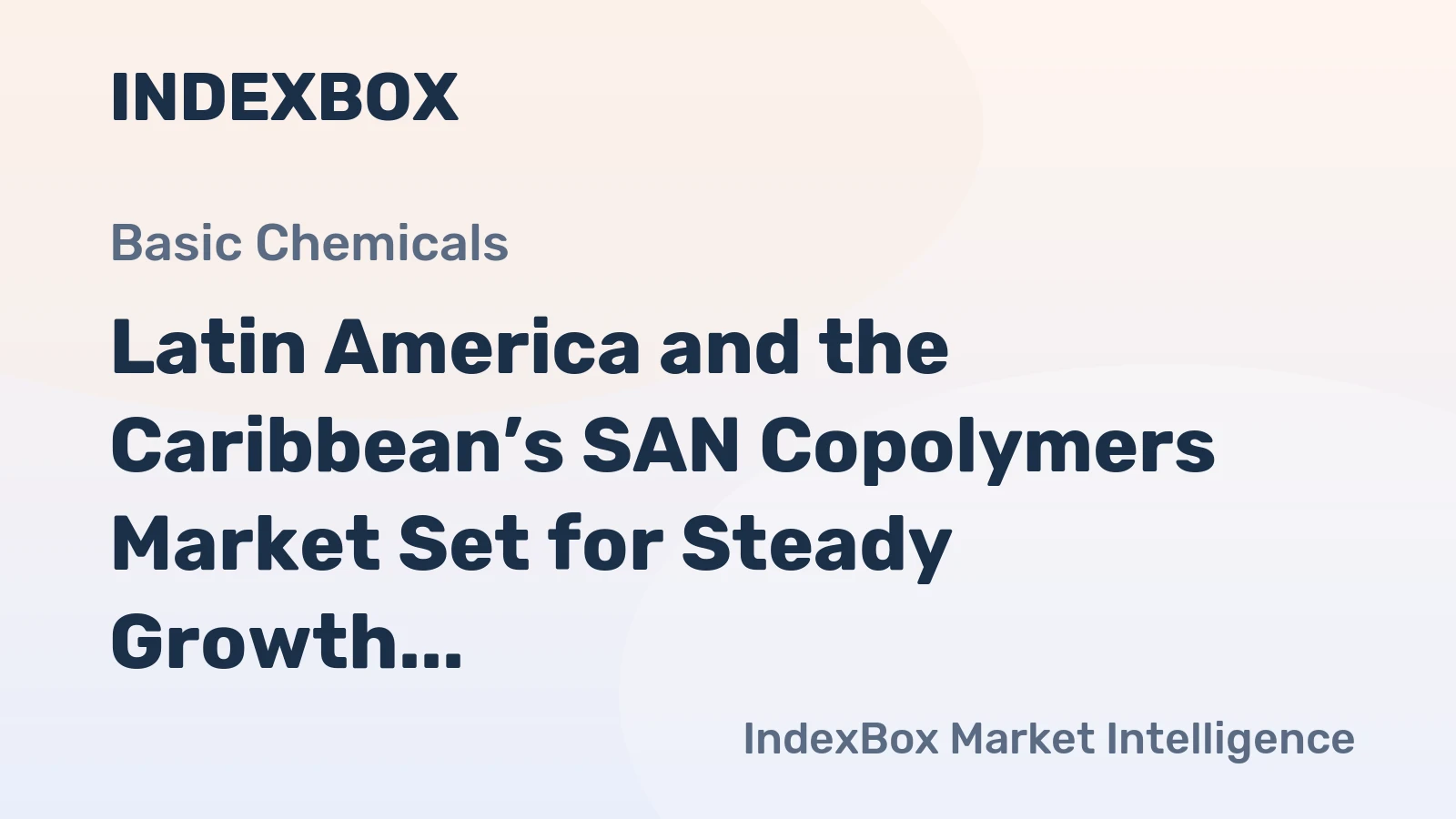 Latin America and the Caribbean’s SAN Copolymers Market Set for Steady Growth with 1.2% CAGR