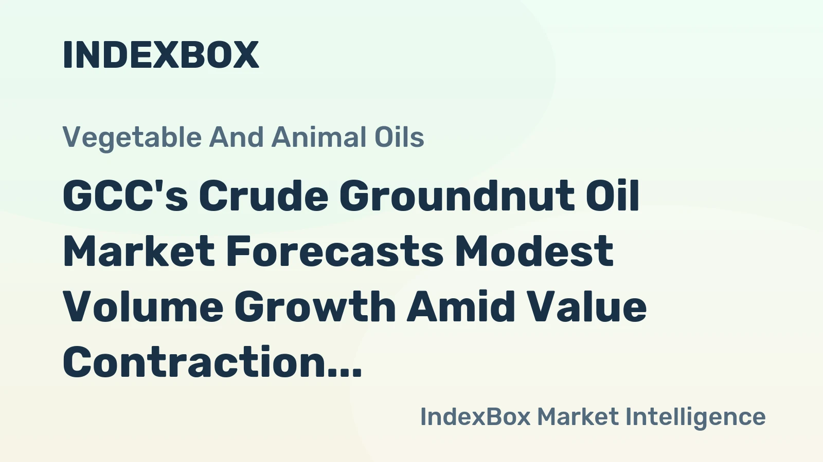 GCC's Crude Groundnut Oil Market Forecasts Modest Volume Growth Amid Value Contraction