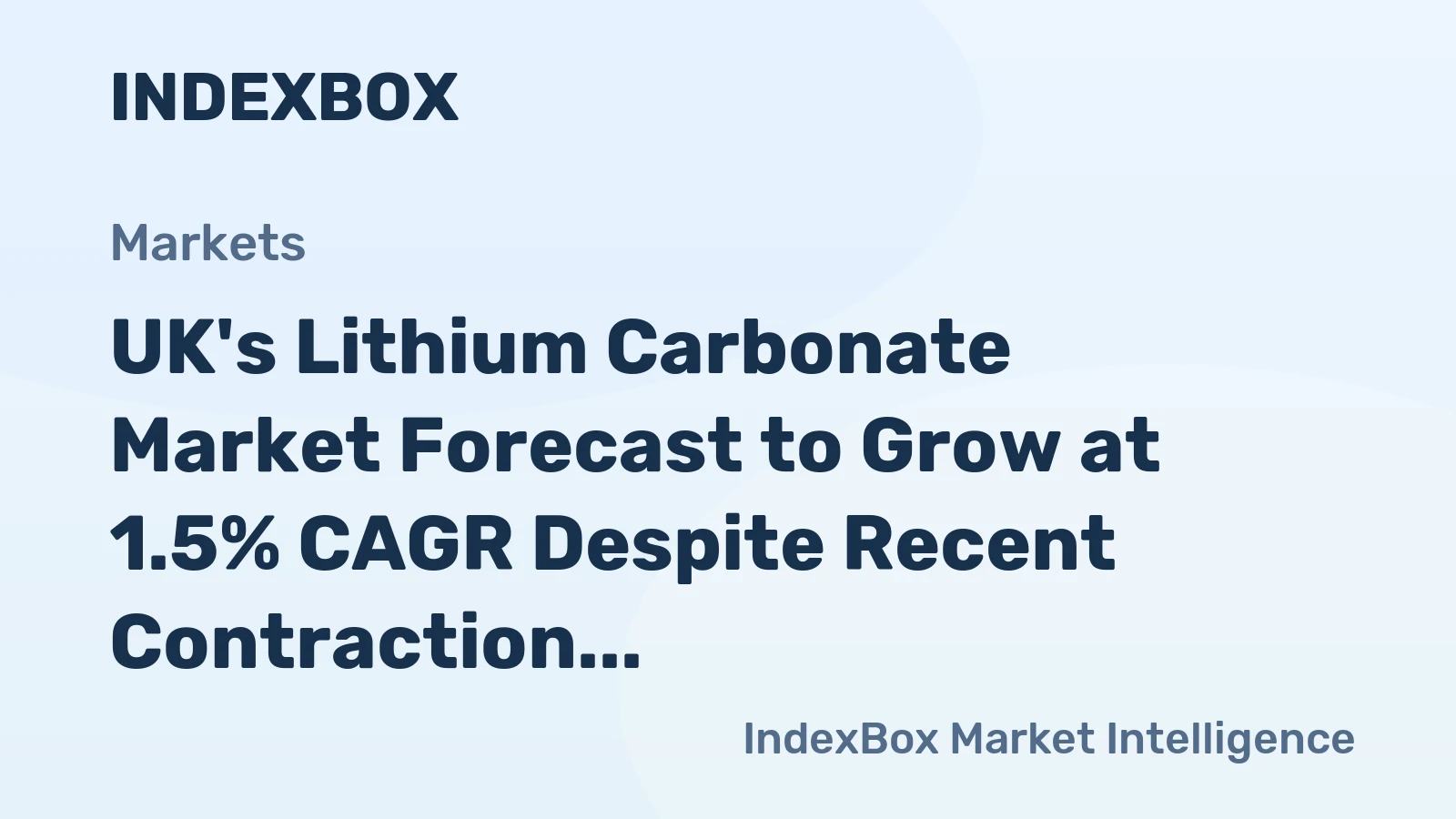 UK's Lithium Carbonate Market Forecast to Grow at 1.5% CAGR Despite Recent Contraction