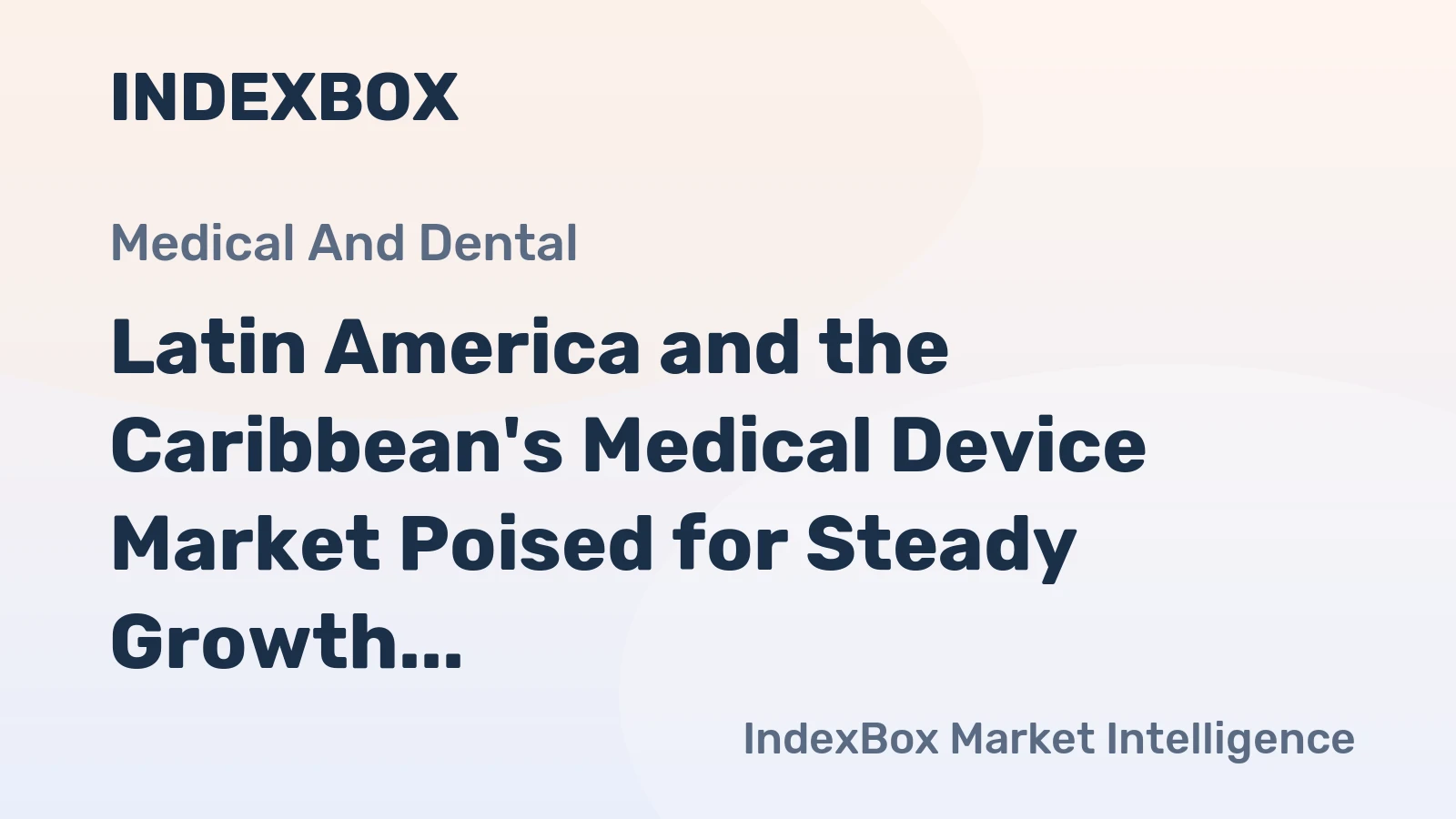 Latin America and the Caribbean's Medical Device Market Poised for Steady Growth with 3.5% CAGR in Value