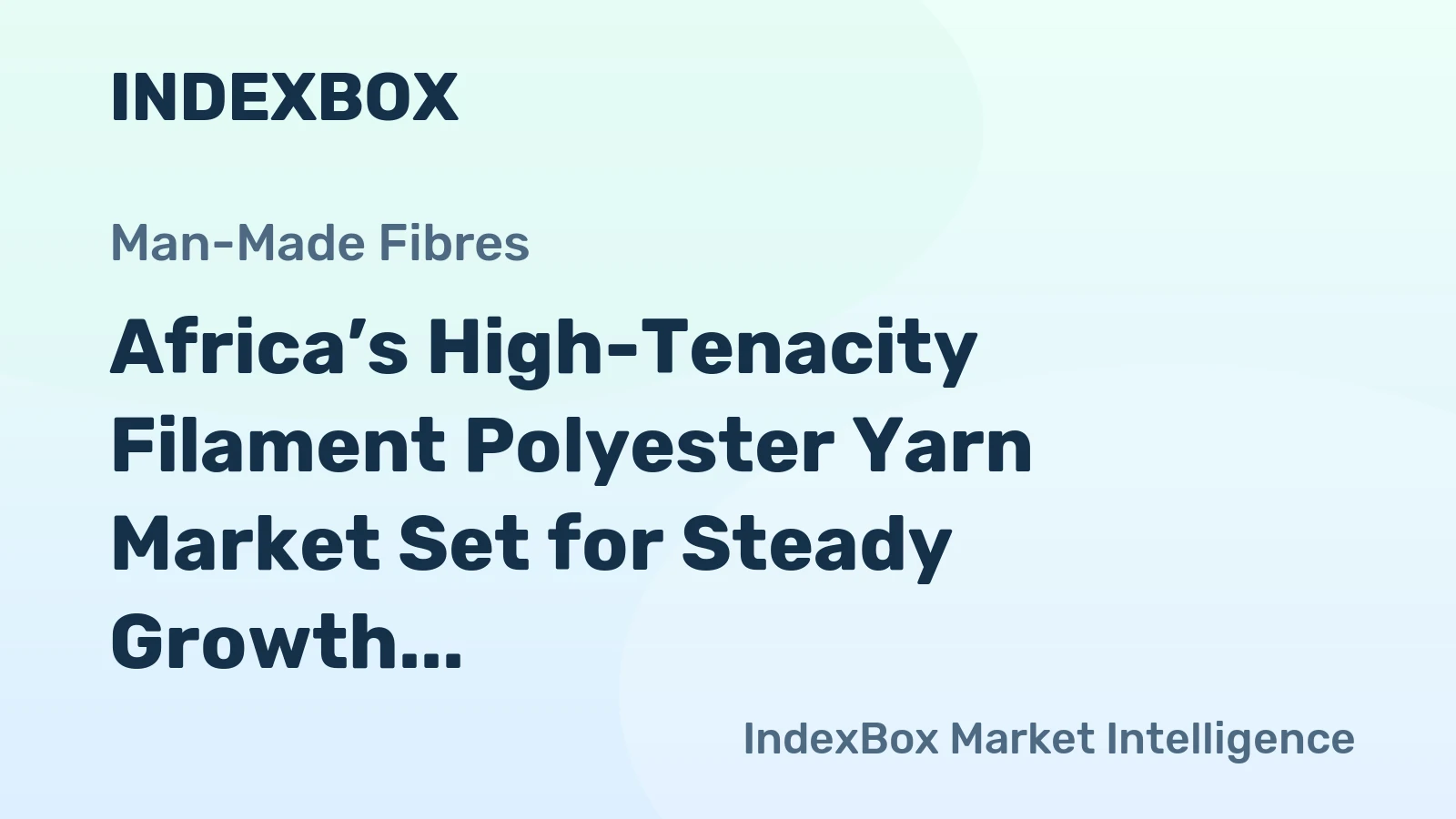 Africa’s High-Tenacity Filament Polyester Yarn Market Set for Steady Growth with 2.2% CAGR