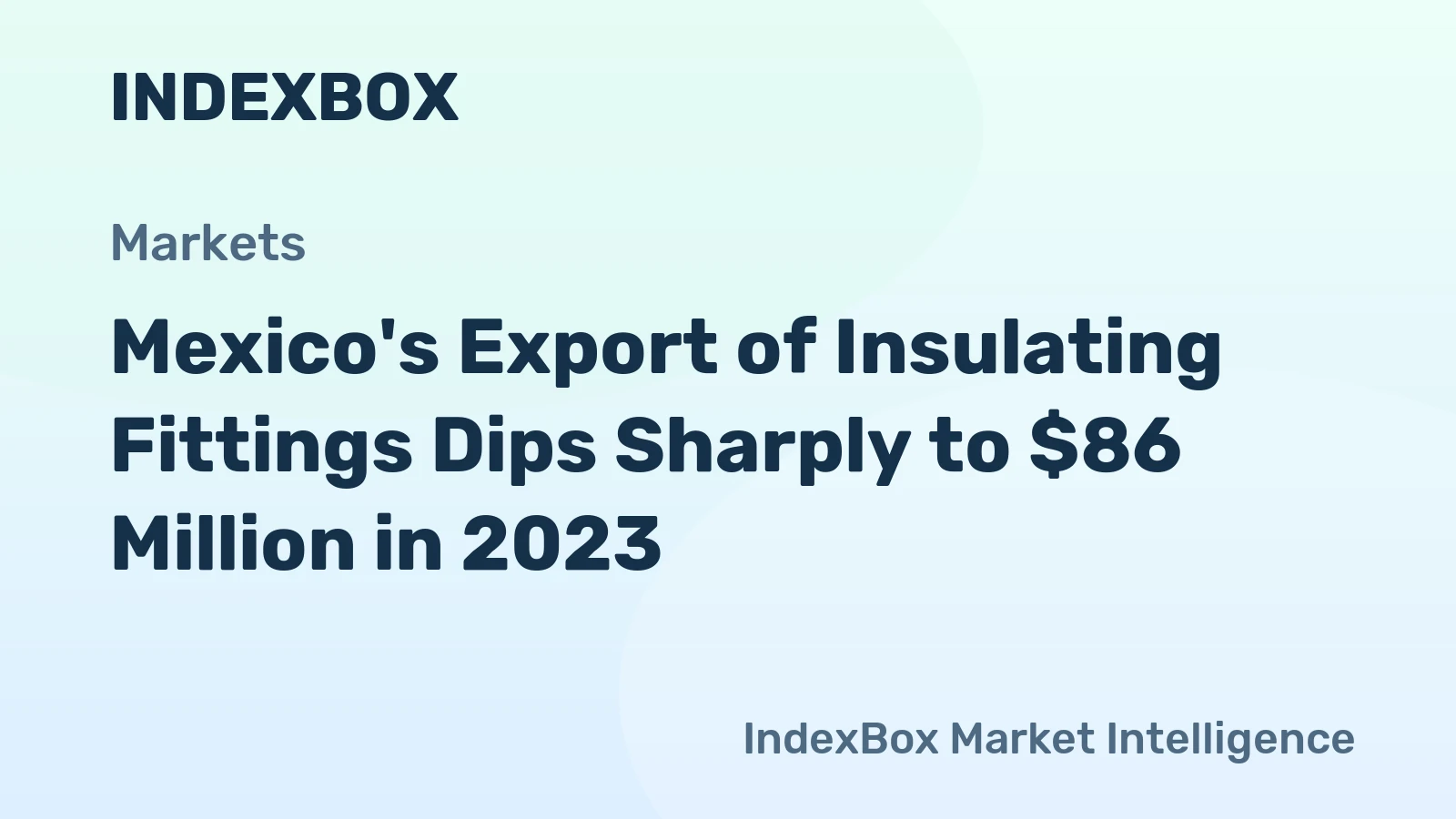 Mexico's Export of Insulating Fittings Dips Sharply to $86 Million in 2023