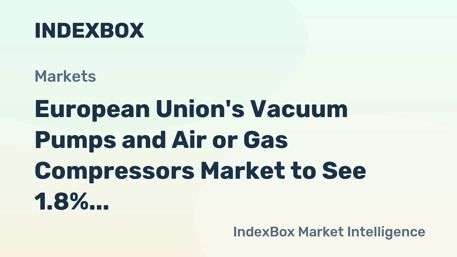 European Union's Vacuum Pumps and Air or Gas Compressors Market to See 1.8% CAGR Growth from 2024-2035