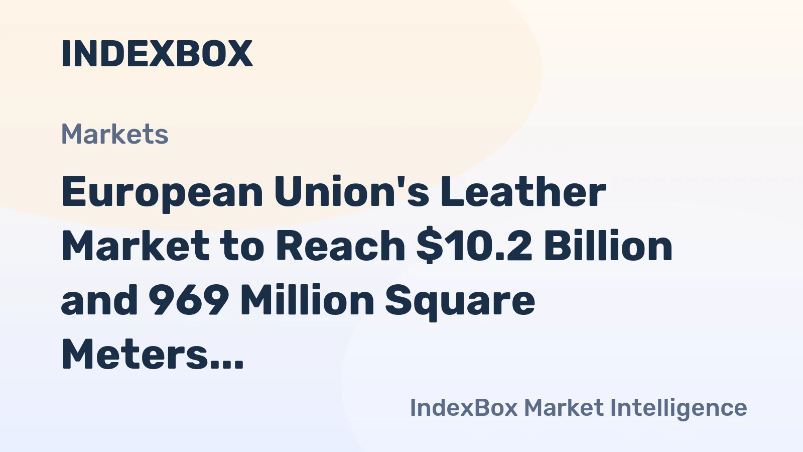 European Union's Leather Market to Reach $10.2 Billion and 969 Million Square Meters by 2035
