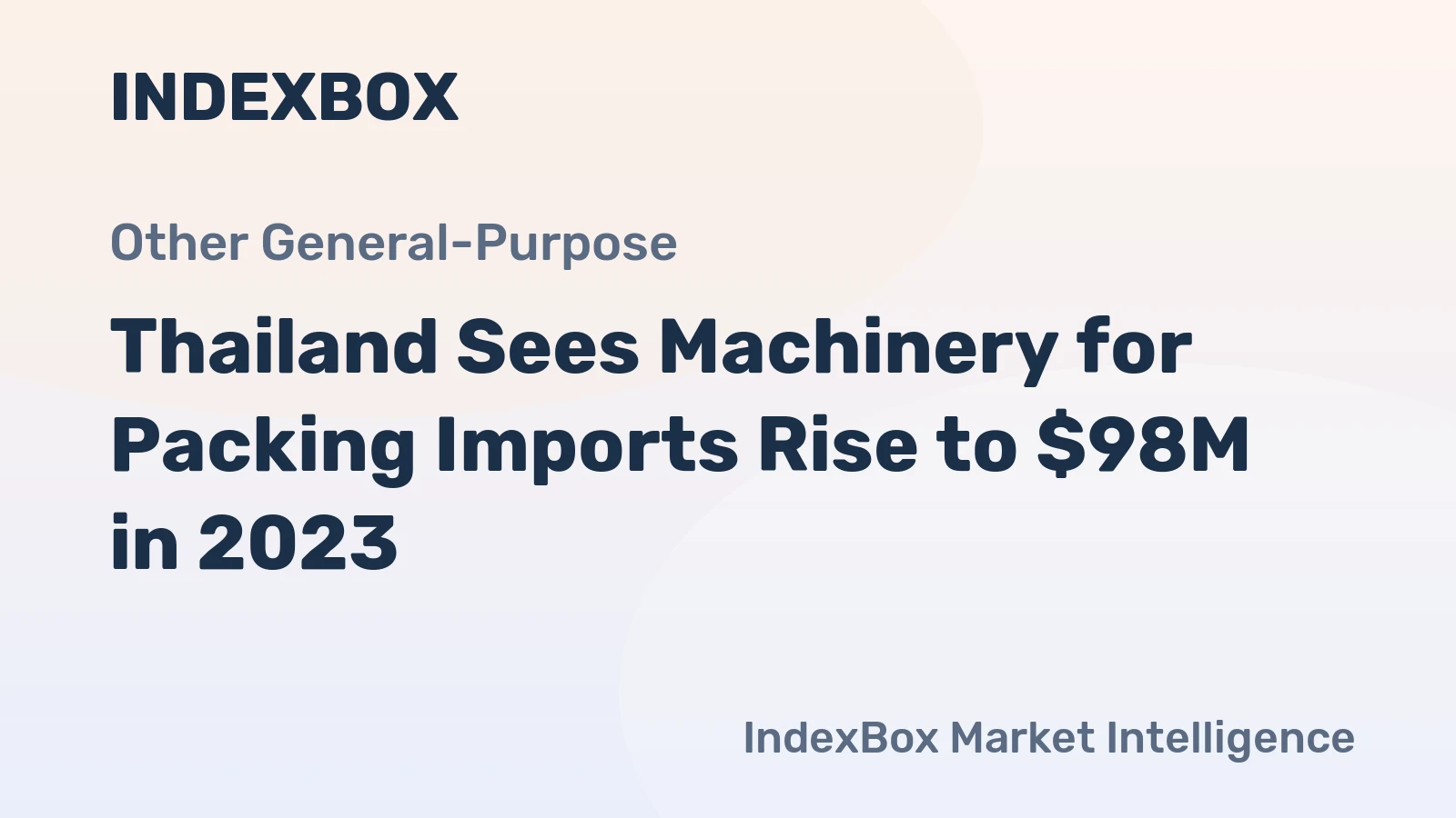 Thailand Sees Machinery for Packing Imports Rise to $98M in 2023