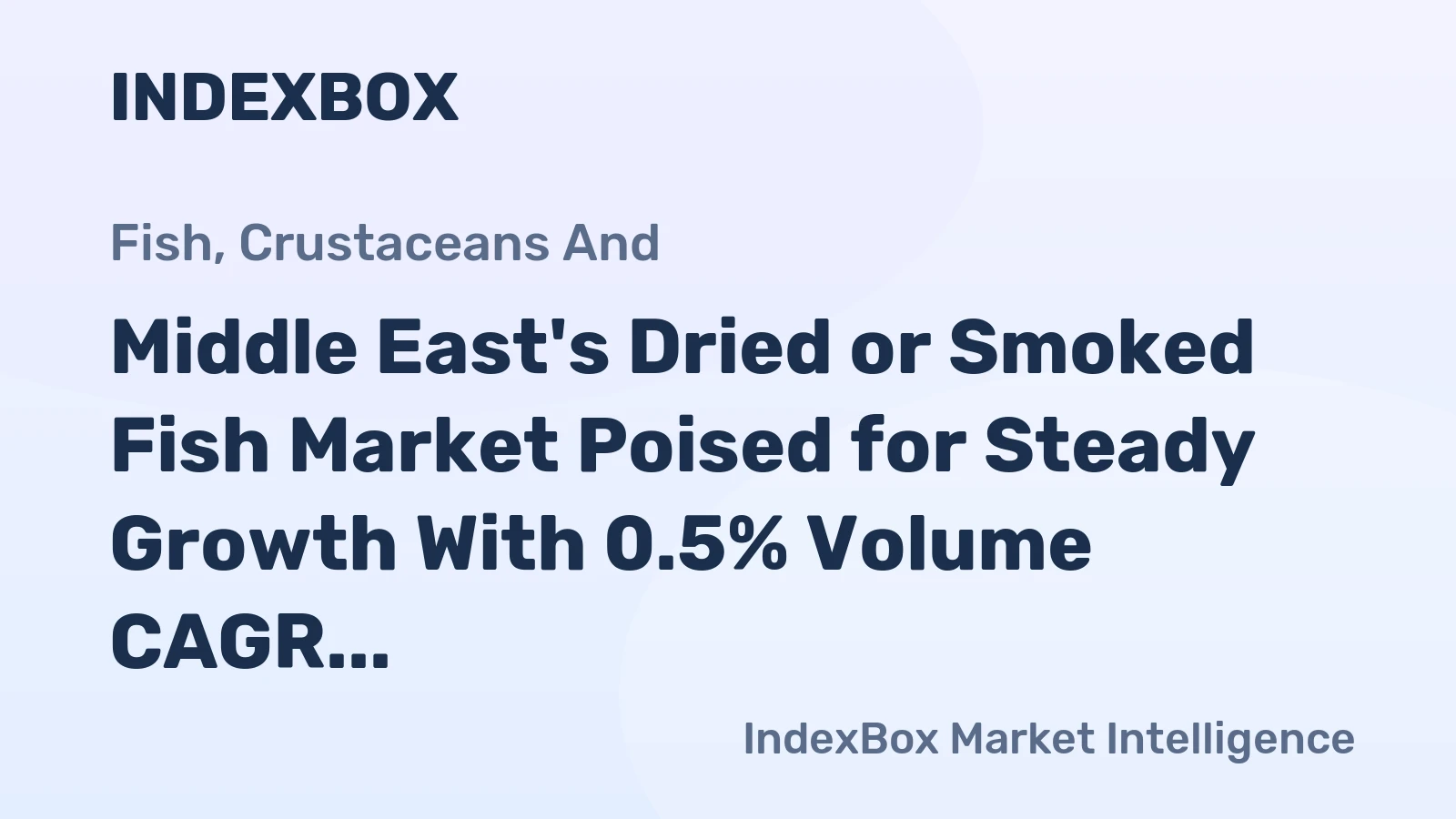 Middle East's Dried or Smoked Fish Market Poised for Steady Growth With 0.5% Volume CAGR