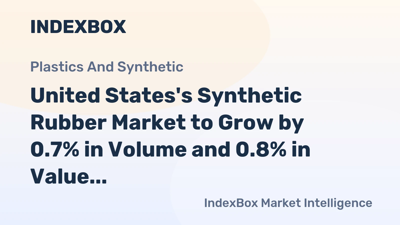 United States's Synthetic Rubber Market to Grow by 0.7% in Volume and 0.8% in Value Over Next Decade