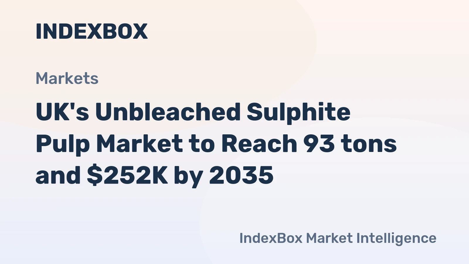 UK's Unbleached Sulphite Pulp Market to Reach 93 tons and $252K by 2035