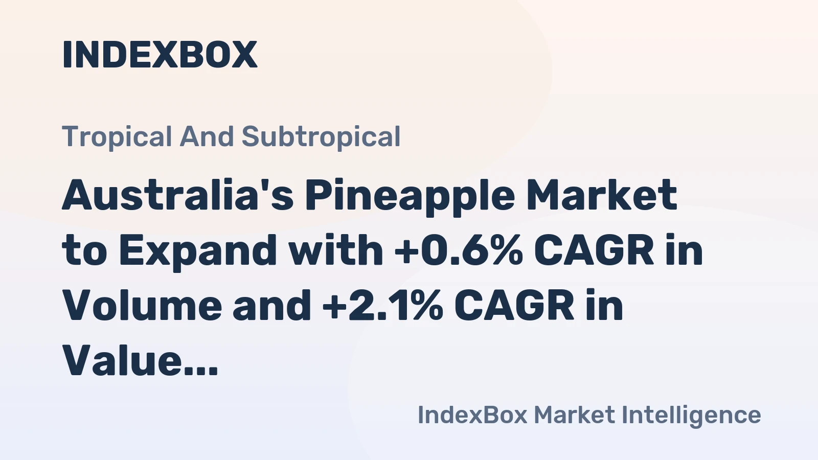 Australia's Pineapple Market to Expand with +0.6% CAGR in Volume and +2.1% CAGR in Value from 2024 to 2035