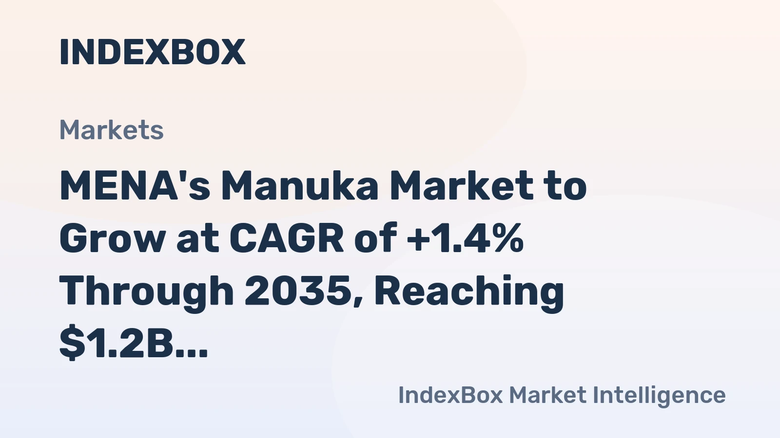 MENA's Manuka Market to Grow at CAGR of +1.4% Through 2035, Reaching $1.2B