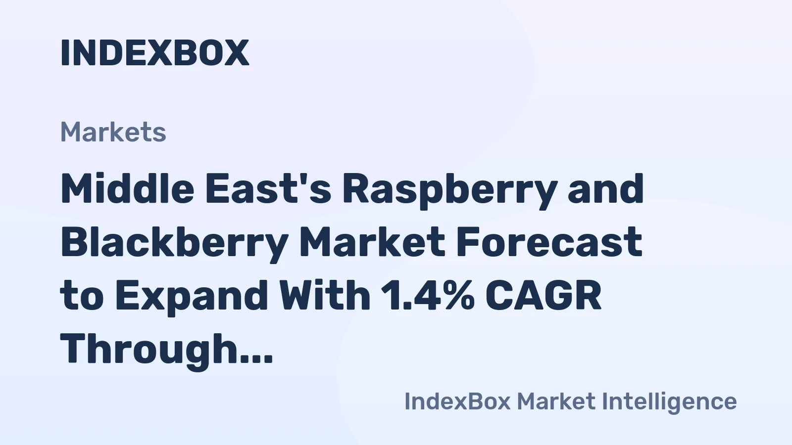 Middle East's Raspberry and Blackberry Market Forecast to Expand With 1.4% CAGR Through 2035