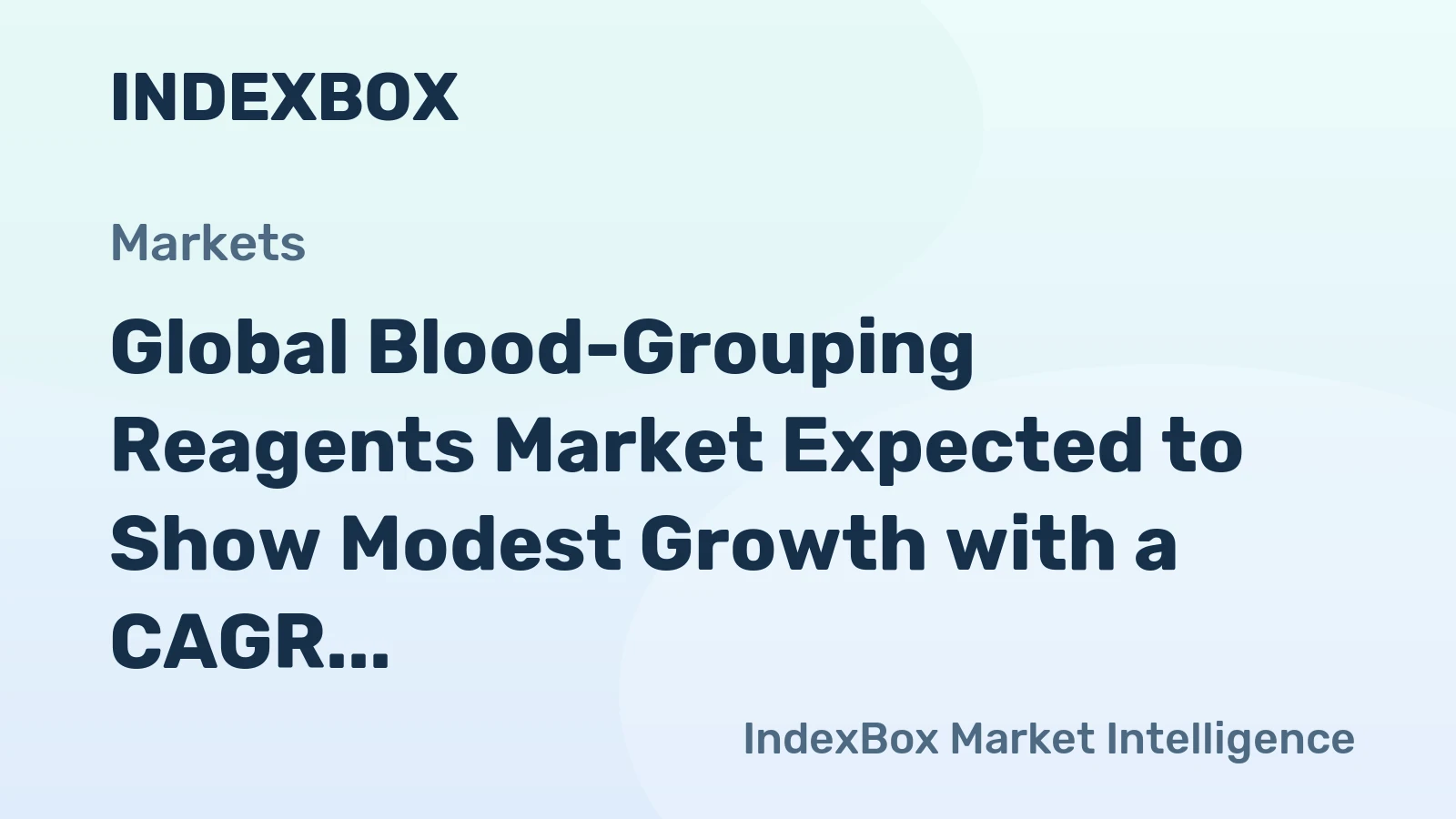 Global Blood-Grouping Reagents Market Expected to Show Modest Growth with a CAGR of +0.5% from 2024 to 2035