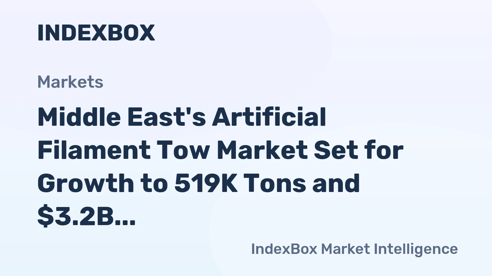 Middle East's Artificial Filament Tow Market Set for Growth to 519K Tons and $3.2B