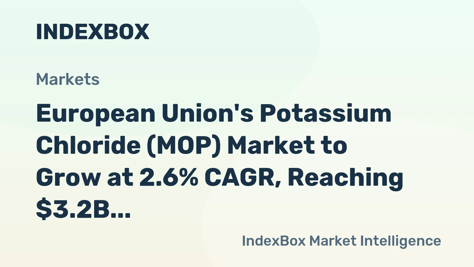 European Union's Potassium Chloride (MOP) Market to Grow at 2.6% CAGR, Reaching $3.2B by 2035
