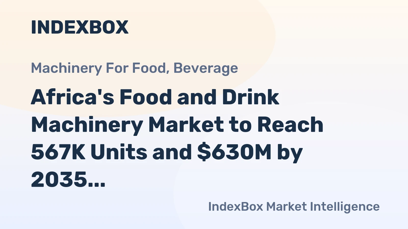 Africa's Food and Drink Machinery Market to Reach 567K Units and $630M by 2035
