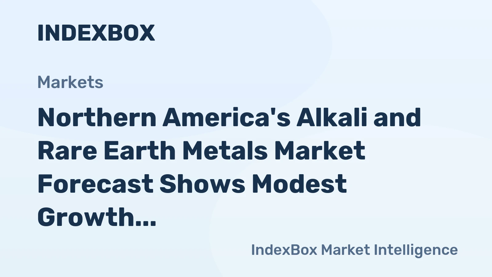 Northern America's Alkali and Rare Earth Metals Market Forecast Shows Modest Growth Despite Recent Contraction