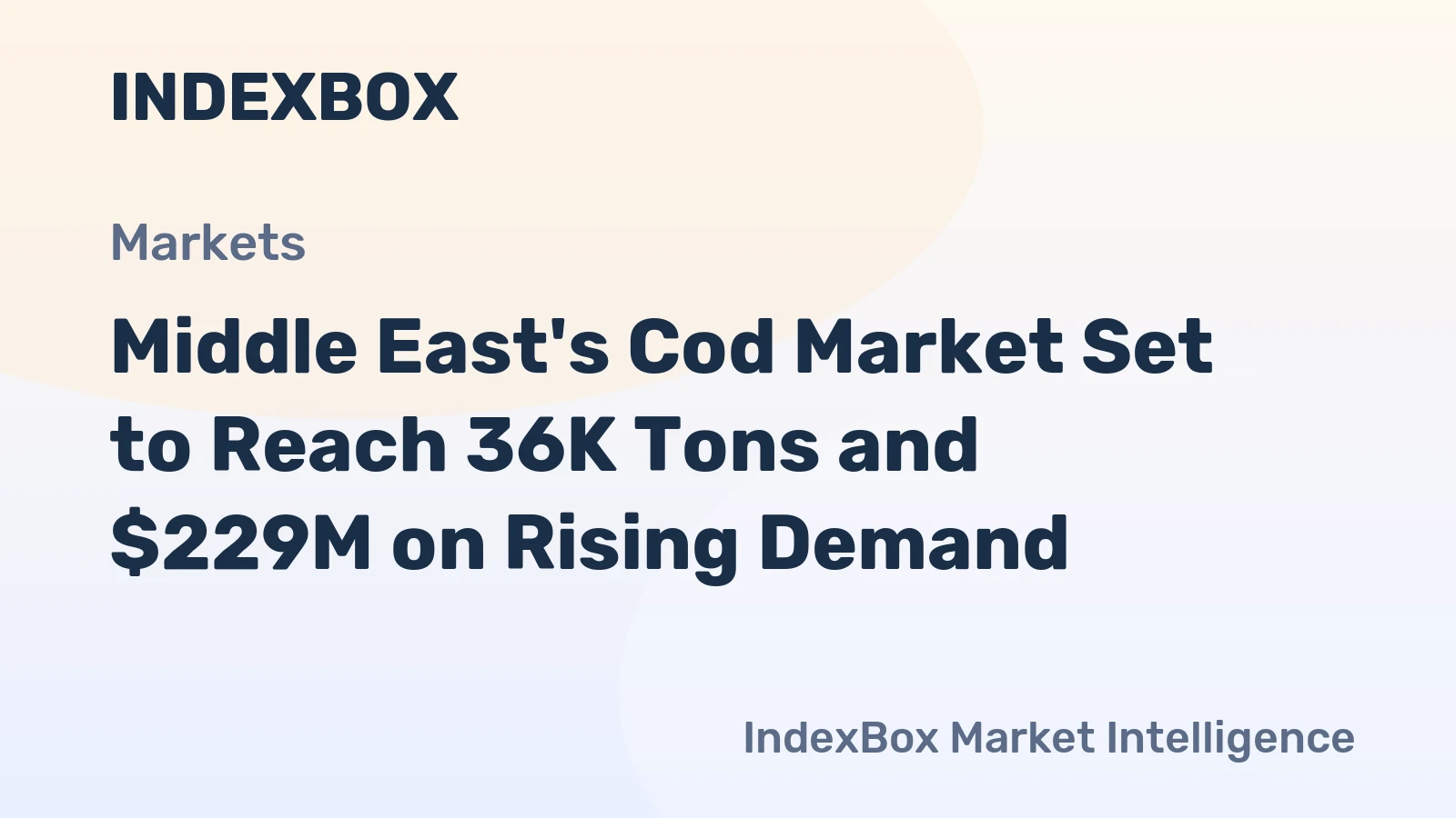 Middle East's Cod Market Set to Reach 36K Tons and $229M on Rising Demand