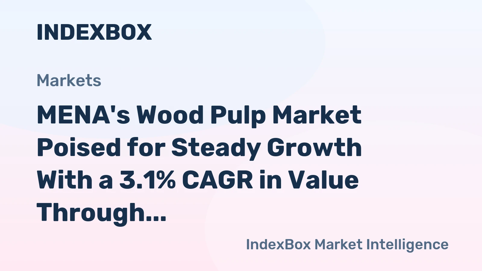 MENA's Wood Pulp Market Poised for Steady Growth With a 3.1% CAGR in Value Through 2035