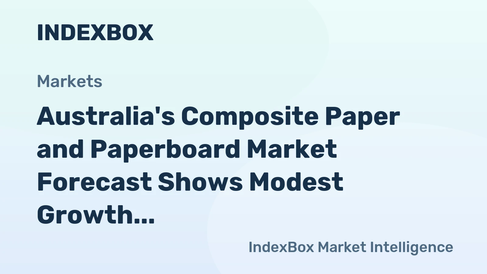 Australia's Composite Paper and Paperboard Market Forecast Shows Modest Growth with a +0.2% CAGR