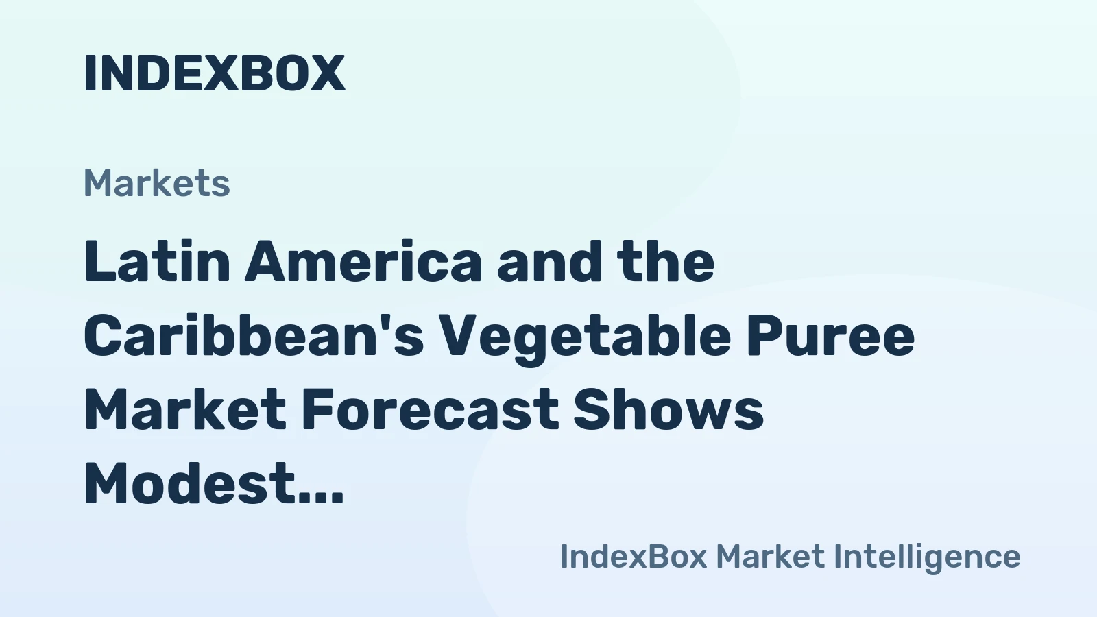Latin America and the Caribbean's Vegetable Puree Market Forecast Shows Modest Growth with +0.7% Volume CAGR