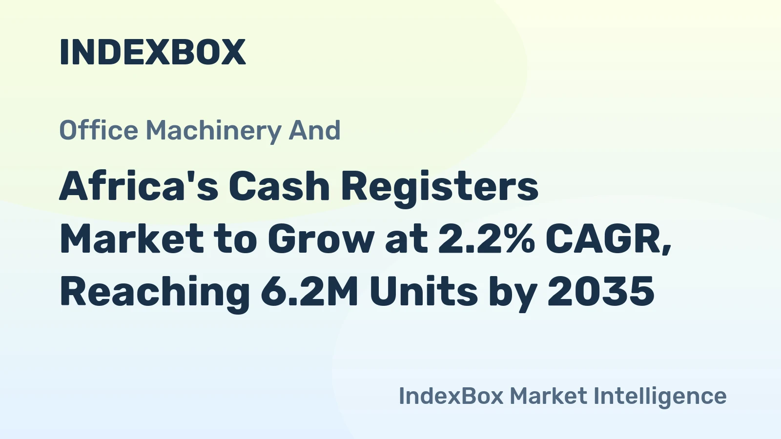 Africa's Cash Registers Market to Grow at 2.2% CAGR, Reaching 6.2M Units by 2035