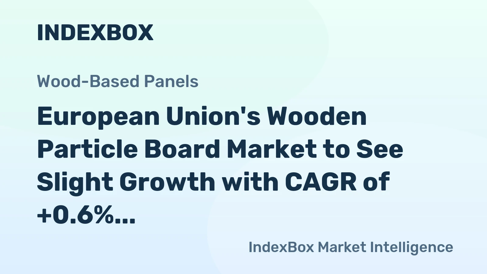 European Union's Wooden Particle Board Market to See Slight Growth with CAGR of +0.6%