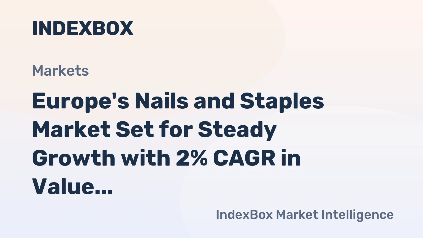 Europe's Nails and Staples Market Set for Steady Growth with 2% CAGR in Value Through 2035