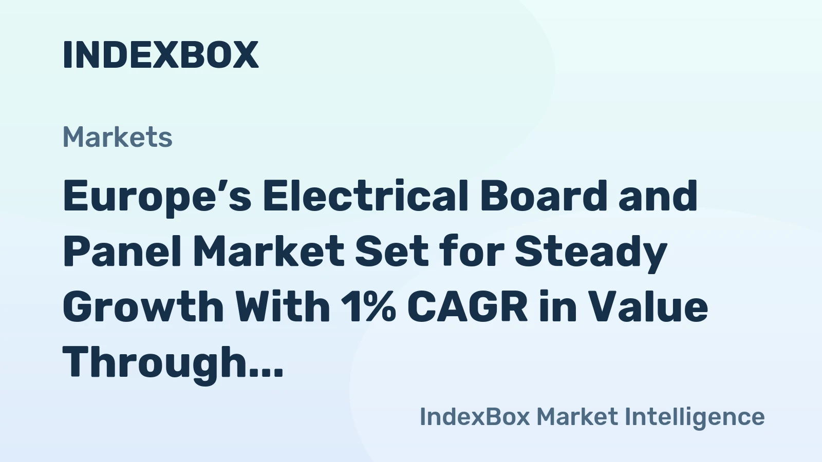 Europe’s Electrical Board and Panel Market Set for Steady Growth With 1% CAGR in Value Through 2035