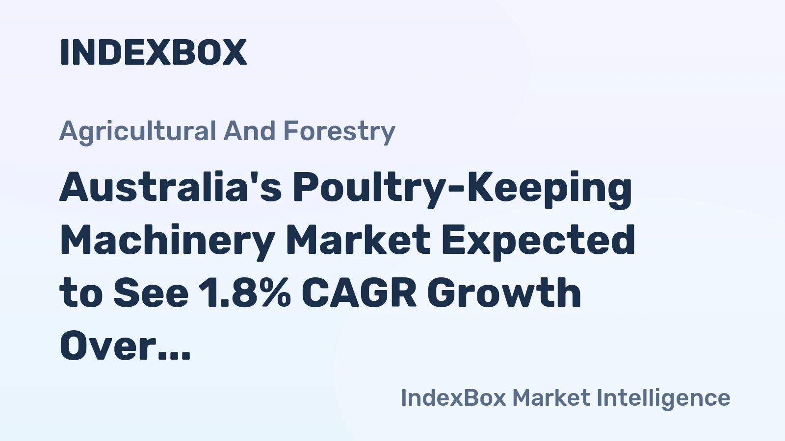 Australia's Poultry-Keeping Machinery Market Expected to See 1.8% CAGR Growth Over Next Decade