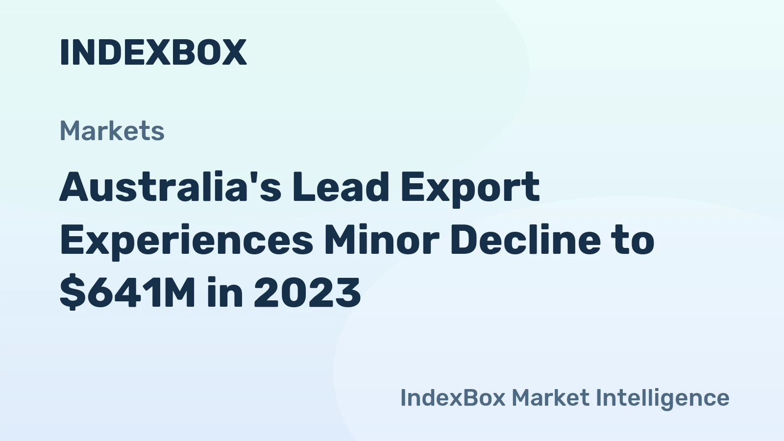 Australia's Lead Export Experiences Minor Decline to $641M in 2023