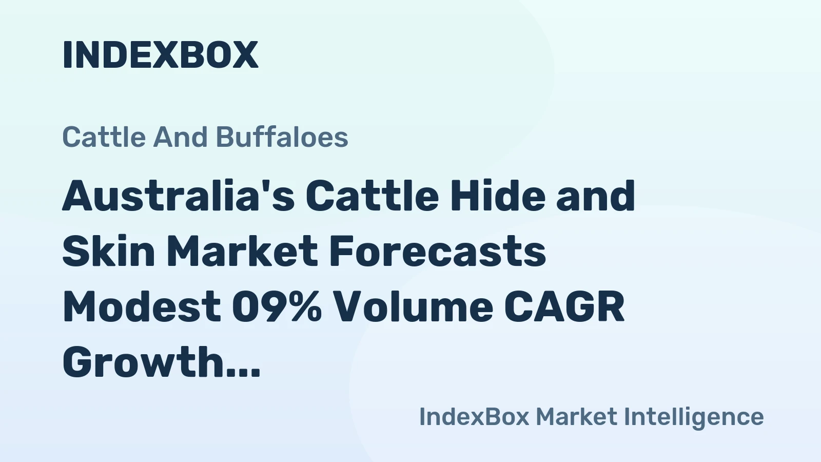Australia's Cattle Hide and Skin Market Forecasts Modest 09% Volume CAGR Growth Through 2035