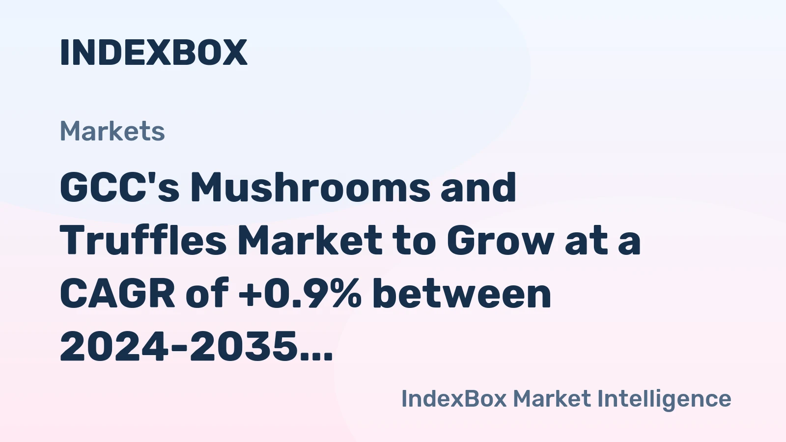GCC's Mushrooms and Truffles Market to Grow at a CAGR of +0.9% between 2024-2035