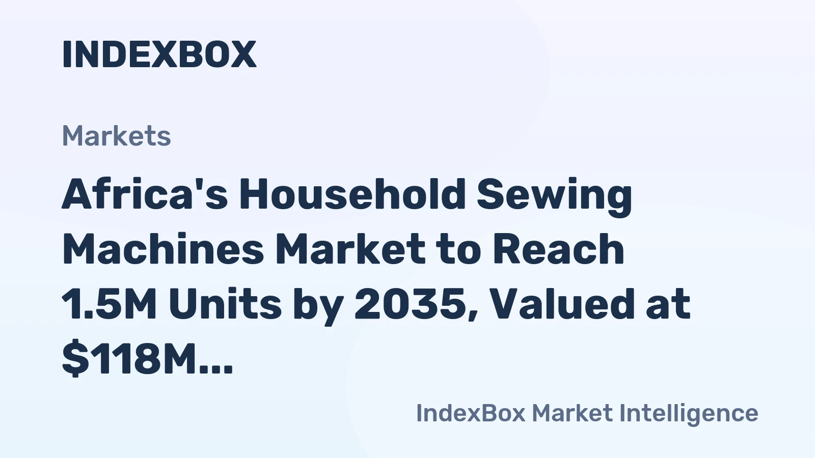 Africa's Household Sewing Machines Market to Reach 1.5M Units by 2035, Valued at $118M