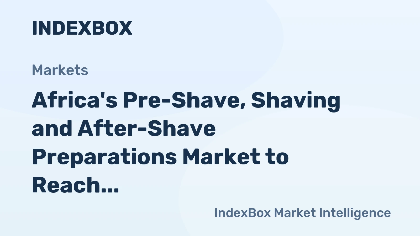 Africa's Pre-Shave, Shaving and After-Shave Preparations Market to Reach 28K Tons and $122M by 2035