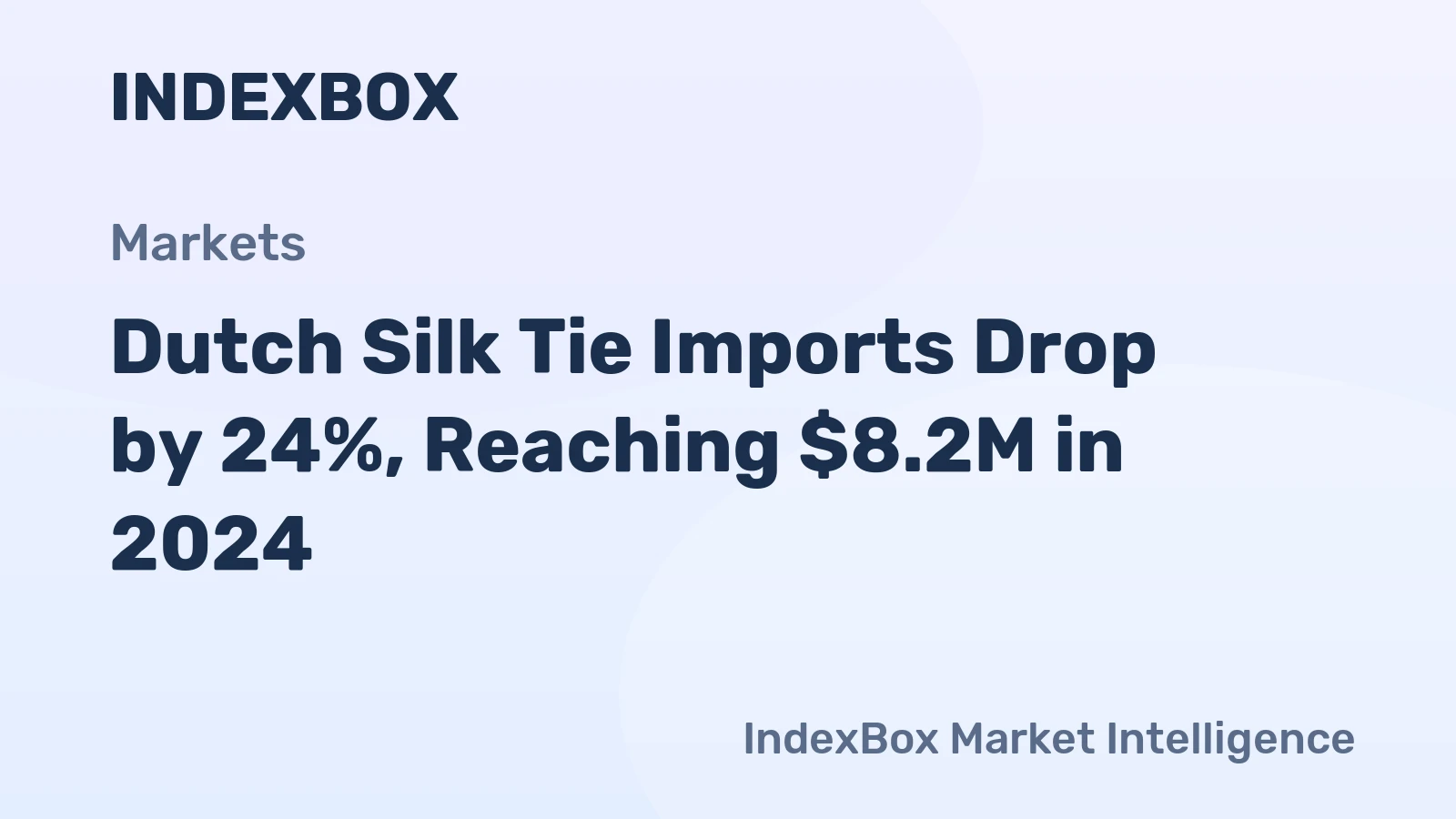 Dutch Silk Tie Imports Drop by 24%, Reaching $8.2M in 2024