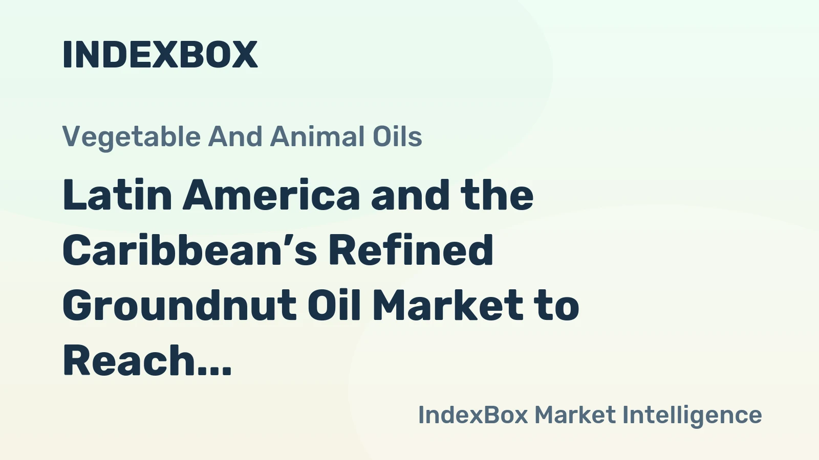 Latin America and the Caribbean’s Refined Groundnut Oil Market to Reach 217K Tons Valued at $499M