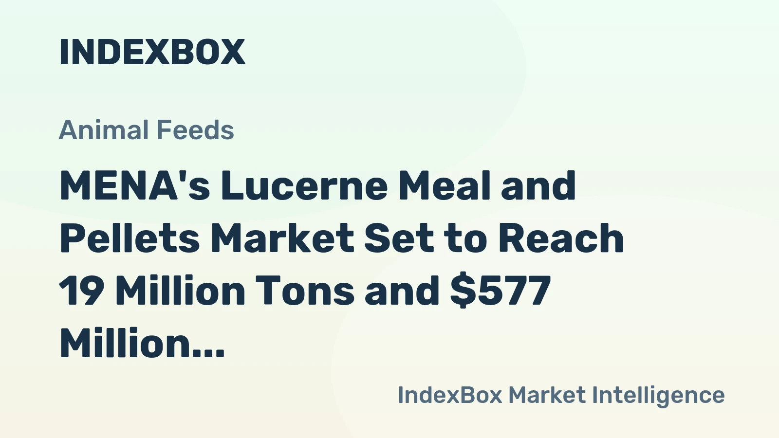 MENA's Lucerne Meal and Pellets Market Set to Reach 19 Million Tons and $577 Million by 2035