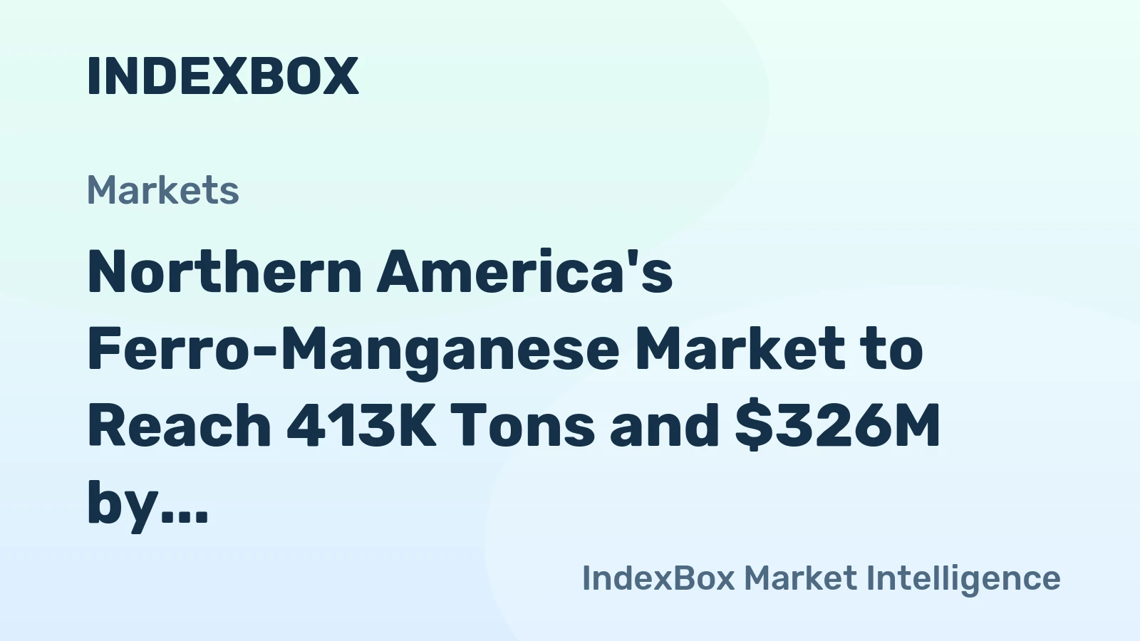 Northern America's Ferro-Manganese Market to Reach 413K Tons and $326M by 2035