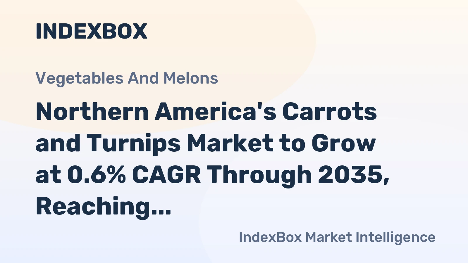 Northern America's Carrots and Turnips Market to Grow at 0.6% CAGR Through 2035, Reaching $3.1B in Value