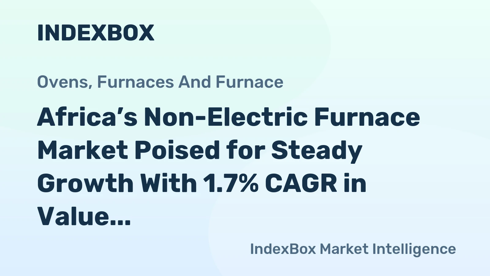 Africa’s Non-Electric Furnace Market Poised for Steady Growth With 1.7% CAGR in Value