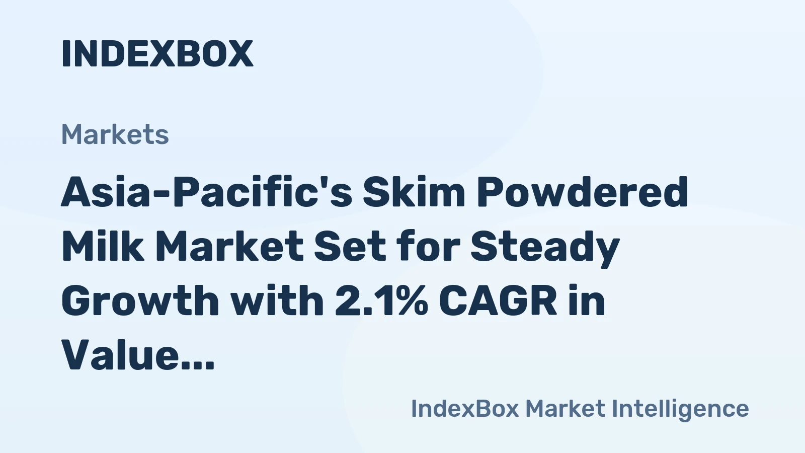 Asia-Pacific's Skim Powdered Milk Market Set for Steady Growth with 2.1% CAGR in Value