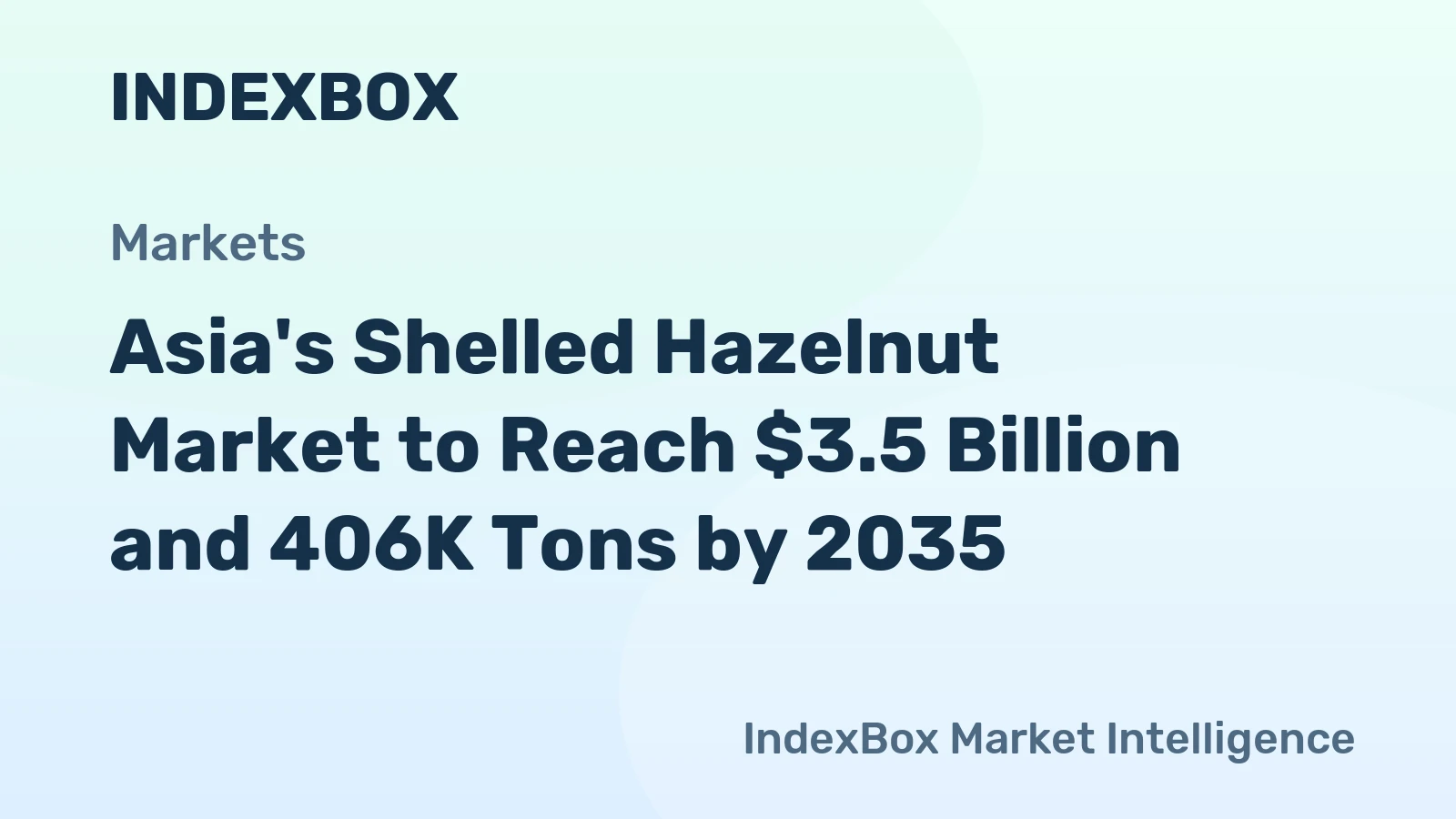 Asia's Shelled Hazelnut Market to Reach $3.5 Billion and 406K Tons by 2035