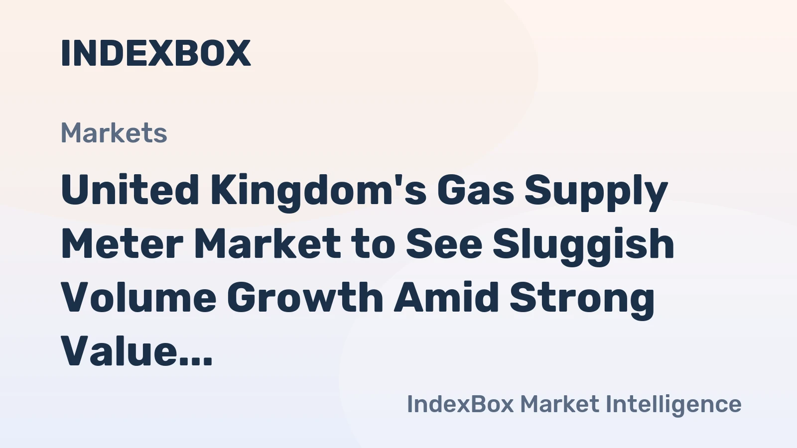 United Kingdom's Gas Supply Meter Market to See Sluggish Volume Growth Amid Strong Value Expansion