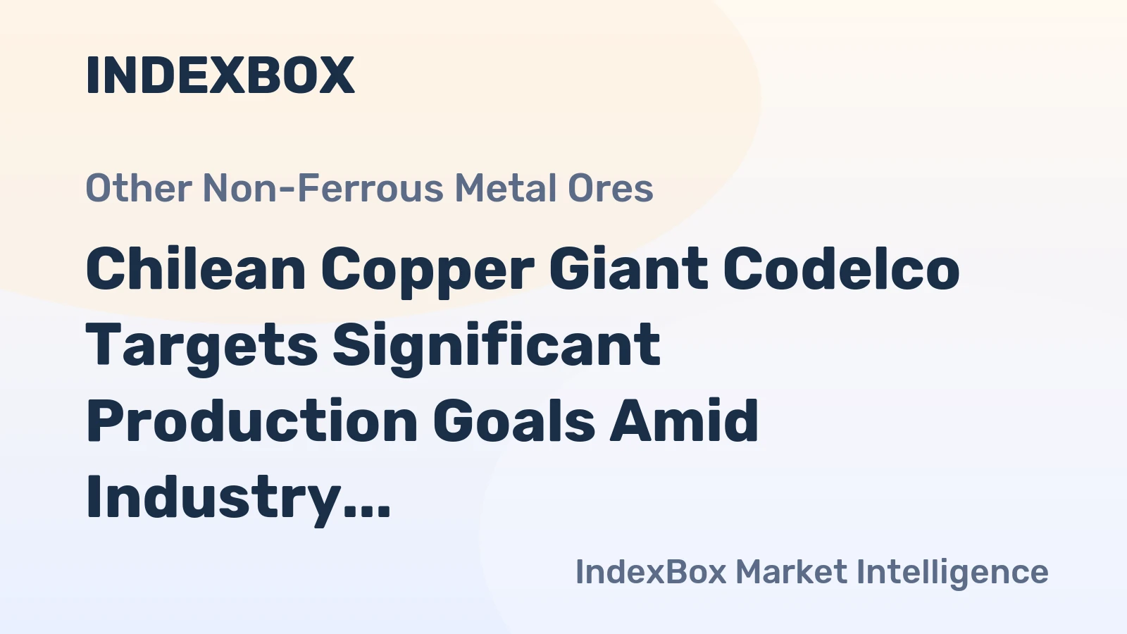 Chilean Copper Giant Codelco Targets Significant Production Goals Amid Industry Challenges
