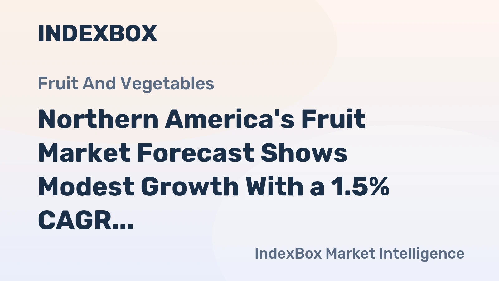 Northern America's Fruit Market Forecast Shows Modest Growth With a 1.5% CAGR in Value Through 2035