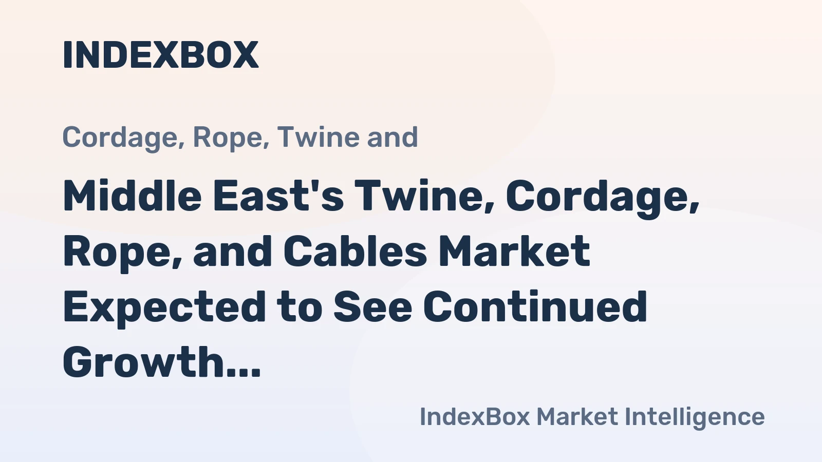 Middle East's Twine, Cordage, Rope, and Cables Market Expected to See Continued Growth with 36K Tons Consumption and $197M Value by 2035