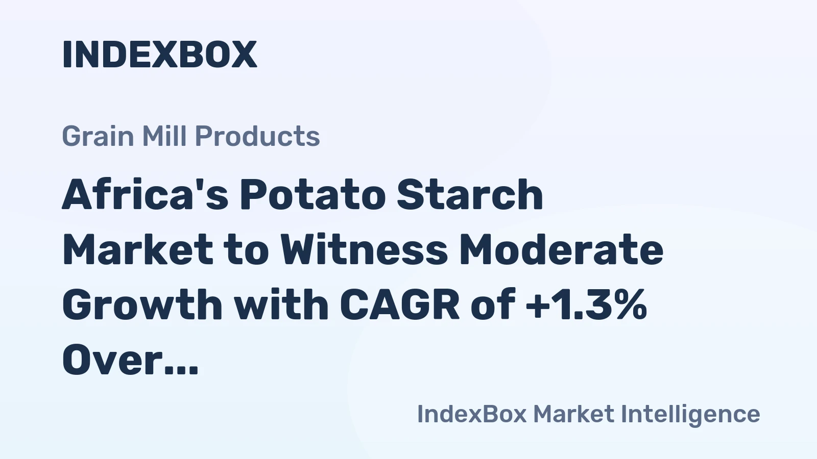 Africa's Potato Starch Market to Witness Moderate Growth with CAGR of +1.3% Over Next Decade