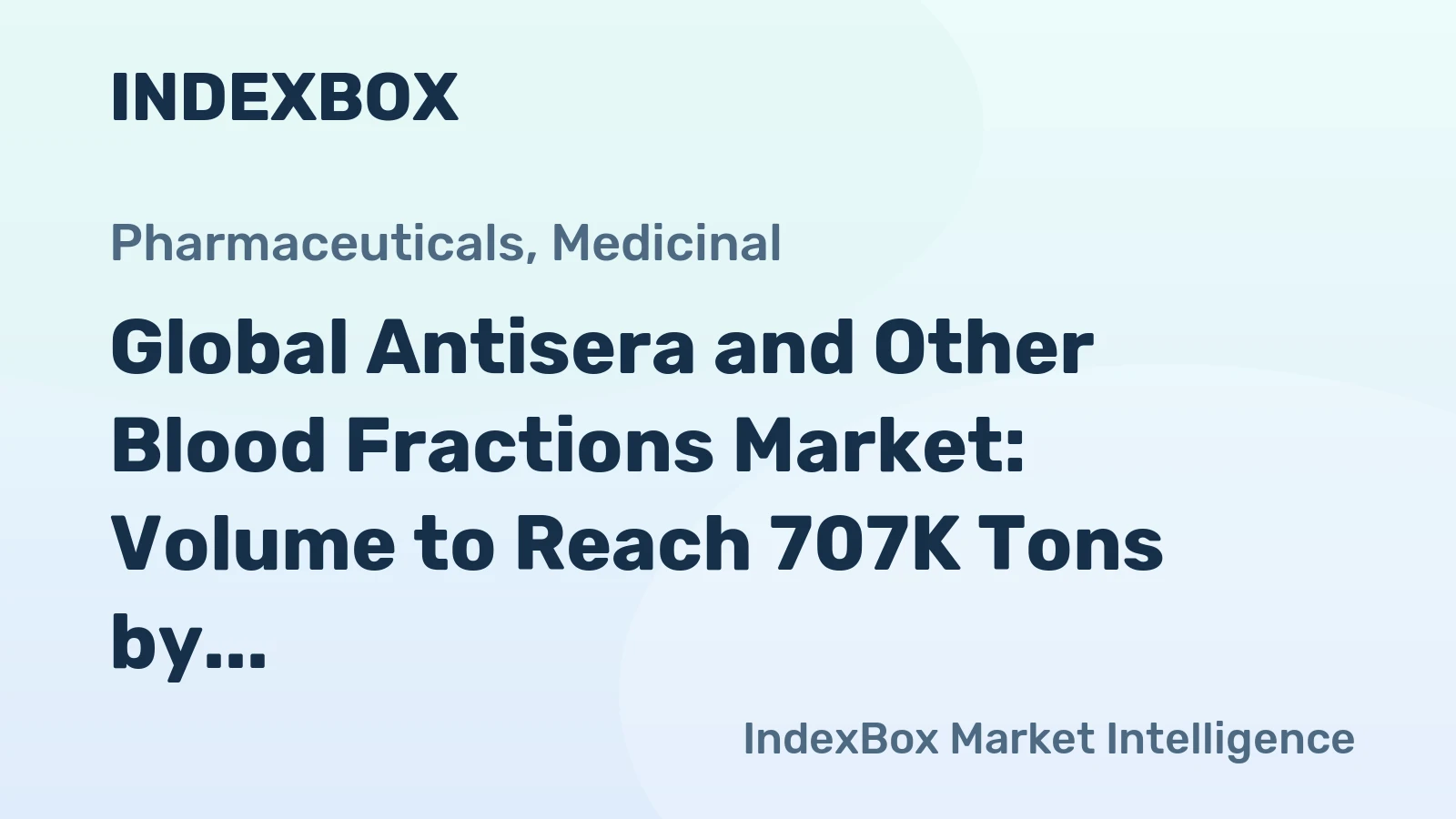Global Antisera and Other Blood Fractions Market: Volume to Reach 707K Tons by 2030, Value Surging to $580.4B