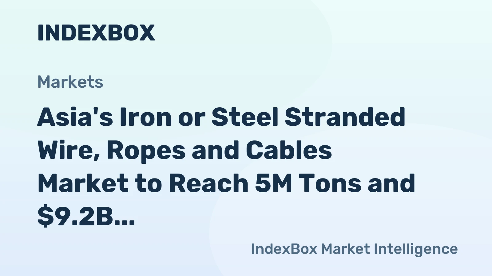 Asia's Iron or Steel Stranded Wire, Ropes and Cables Market to Reach 5M Tons and $9.2B by 2035